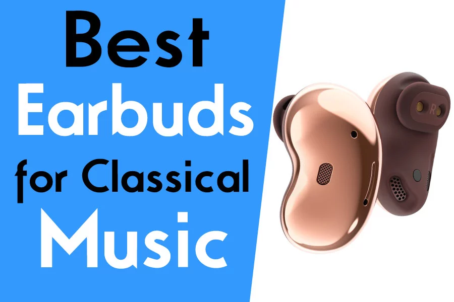Top 10 Best Earbuds for Classical Music - Headphone Day