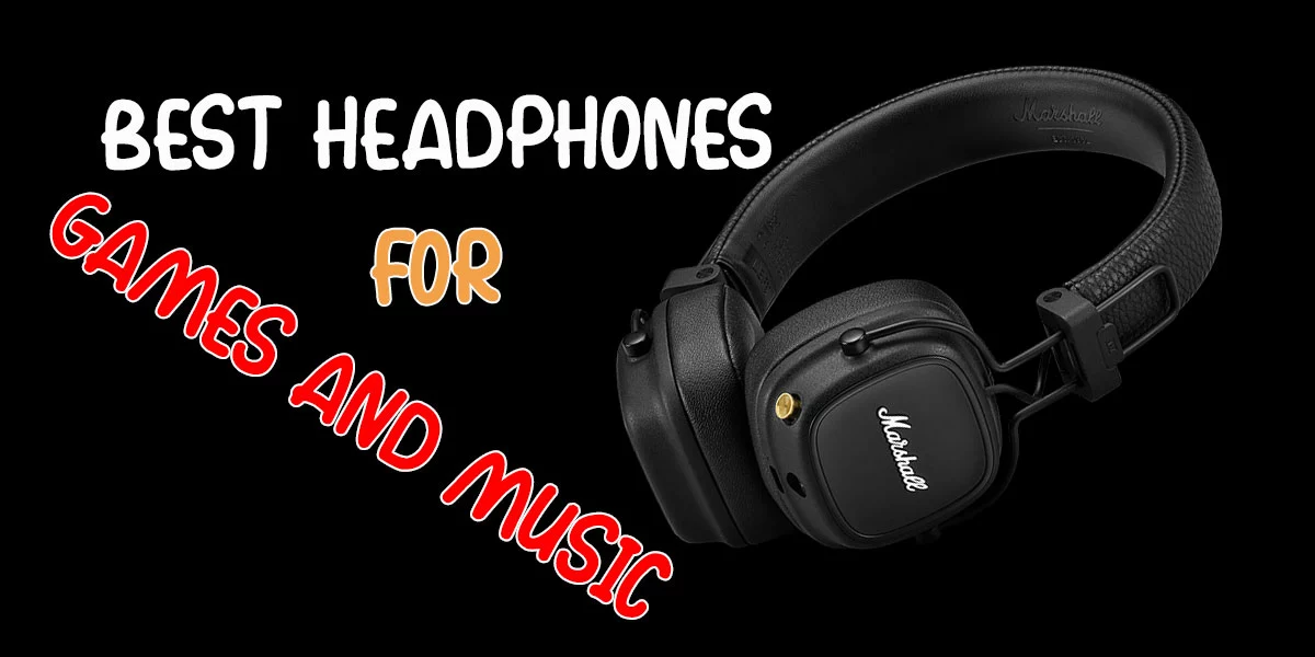 10 Best Headphones for Games and Music - Headphone Day